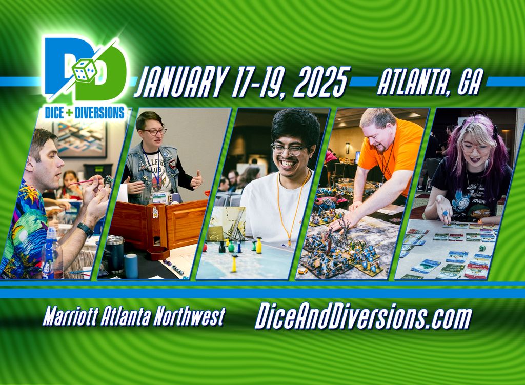 Dice + Diversions 2025 - (Atlanta, GA - January 17-19, 2025)