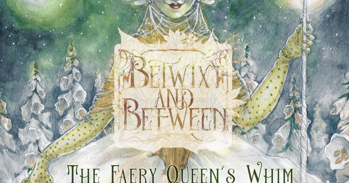 Betwixt and Between: The Faery Queen's Whim | Board Game | BoardGameGeek