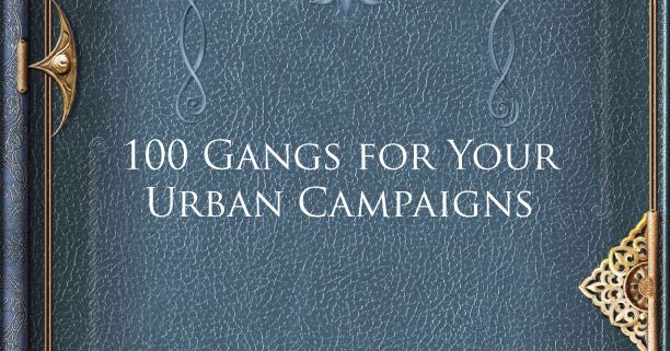 100 Gangs for Your Urban Campaigns | RPG Item | BoardGameGeek