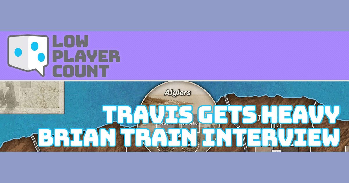 Travis Gets Heavy - Brian Train Interview | Low Player Count Podcast ...