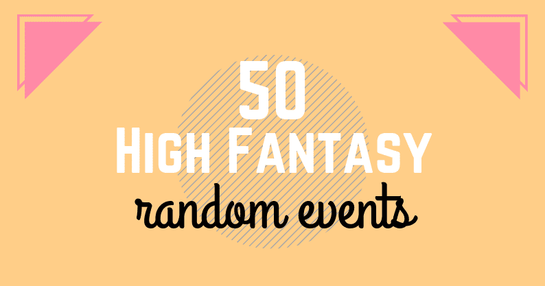 50 High Fantasy Random Events | RPG Item | RPGGeek