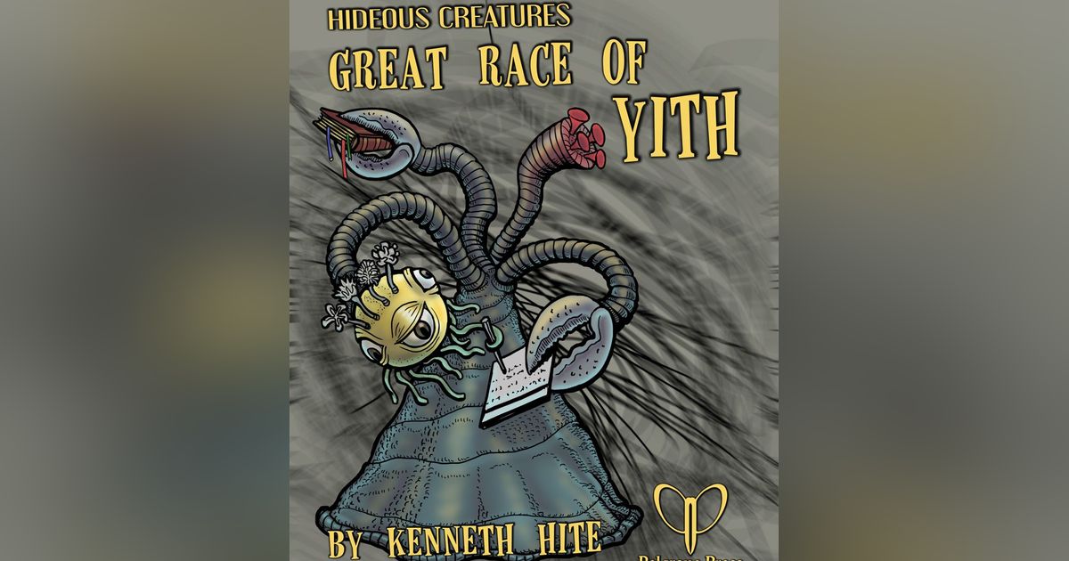 Ken Writes About Stuff 3-03: Hideous Creatures: The Great Race of Yith ...