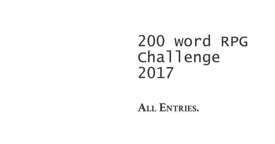 200 Word RPG Challenge 2017: All Entries | RPG Item | RPGGeek