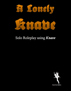 A Lonely Knave: Solo Roleplay Using Knave | RPG Item | RPGGeek