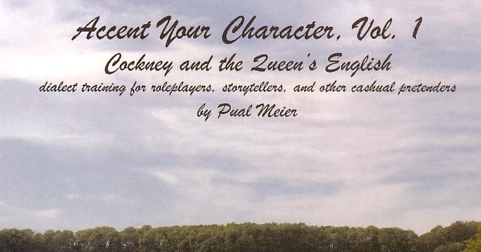 Accent Your Character, Vol. 1: Cockney and the Queen's English | RPG ...