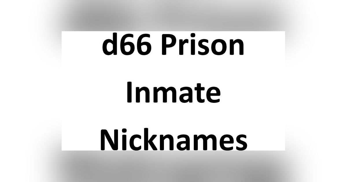 d66 Prison Inmate Nicknames | RPG Item | RPGGeek