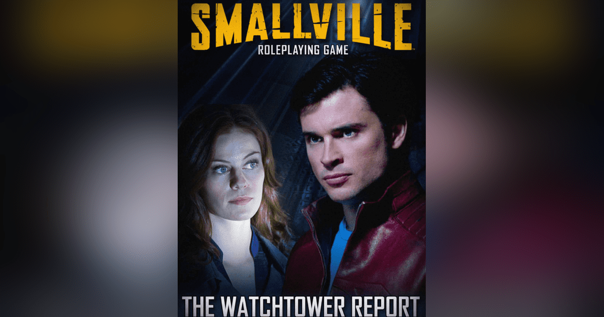 Smallville: The Watchtower Report | RPG Item | RPGGeek