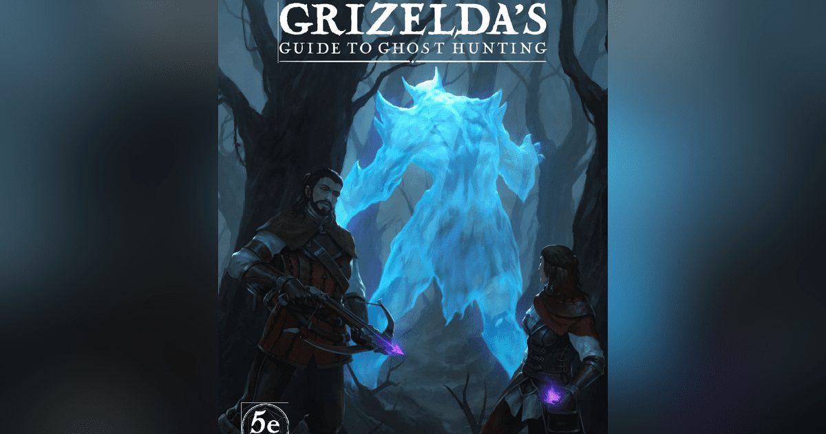 Grizelda's Guide to Ghost Hunting (5E) | RPG Item | RPGGeek