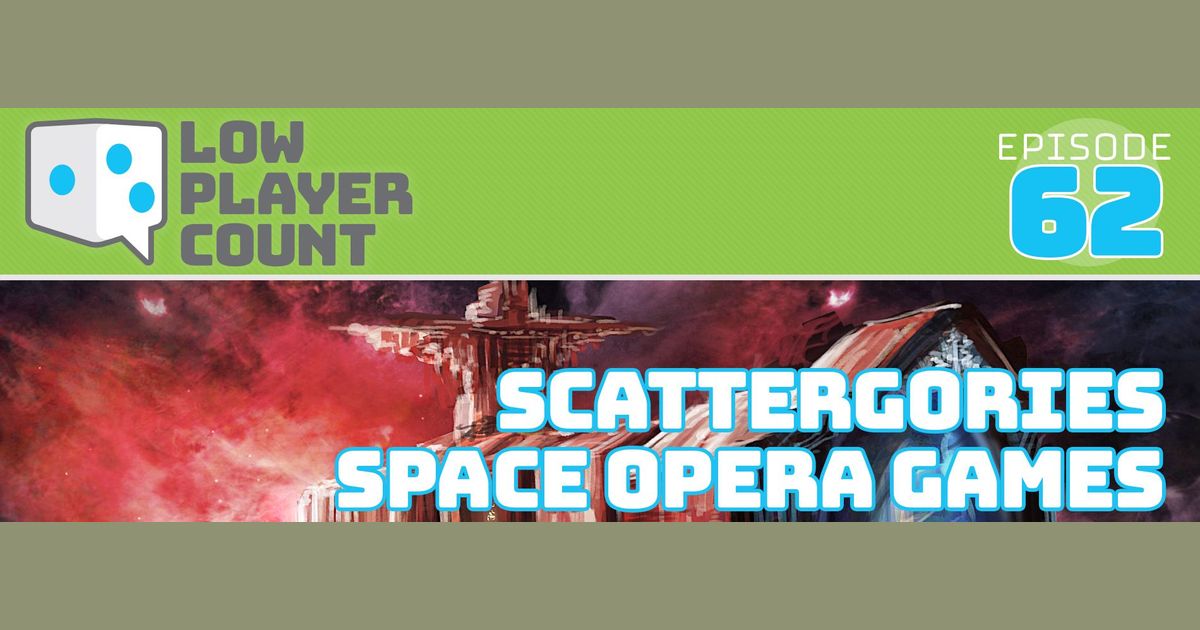 Episode 62 - Scattergories: Space Opera Games | Low Player Count ...