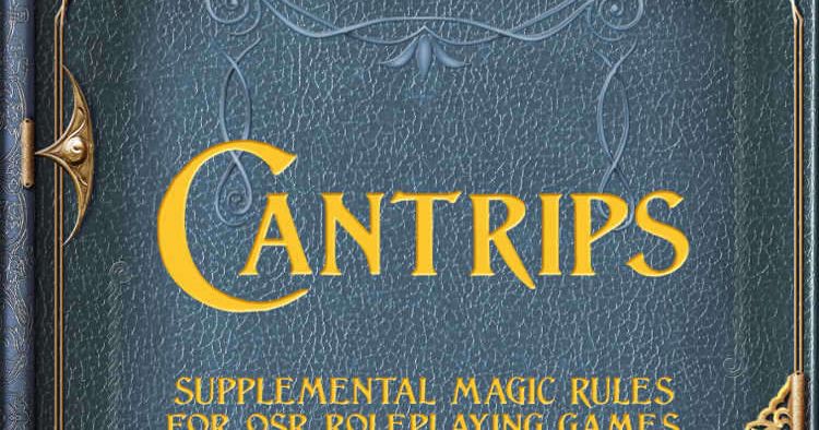 Cantrips: Supplemental Magic Rules for OSR Roleplaying Games | RPG Item ...