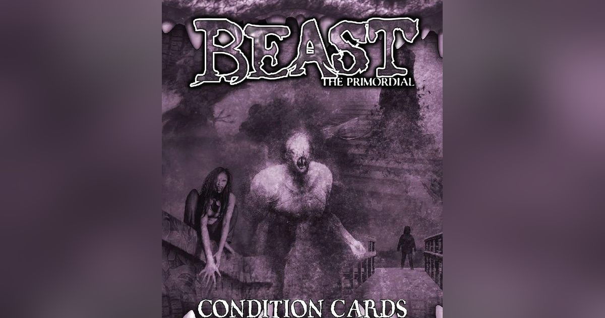 Beast the Primordial Condition Cards | RPG Item | RPGGeek