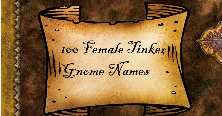 100 Female Tinker Gnome Names | RPG Item | RPGGeek