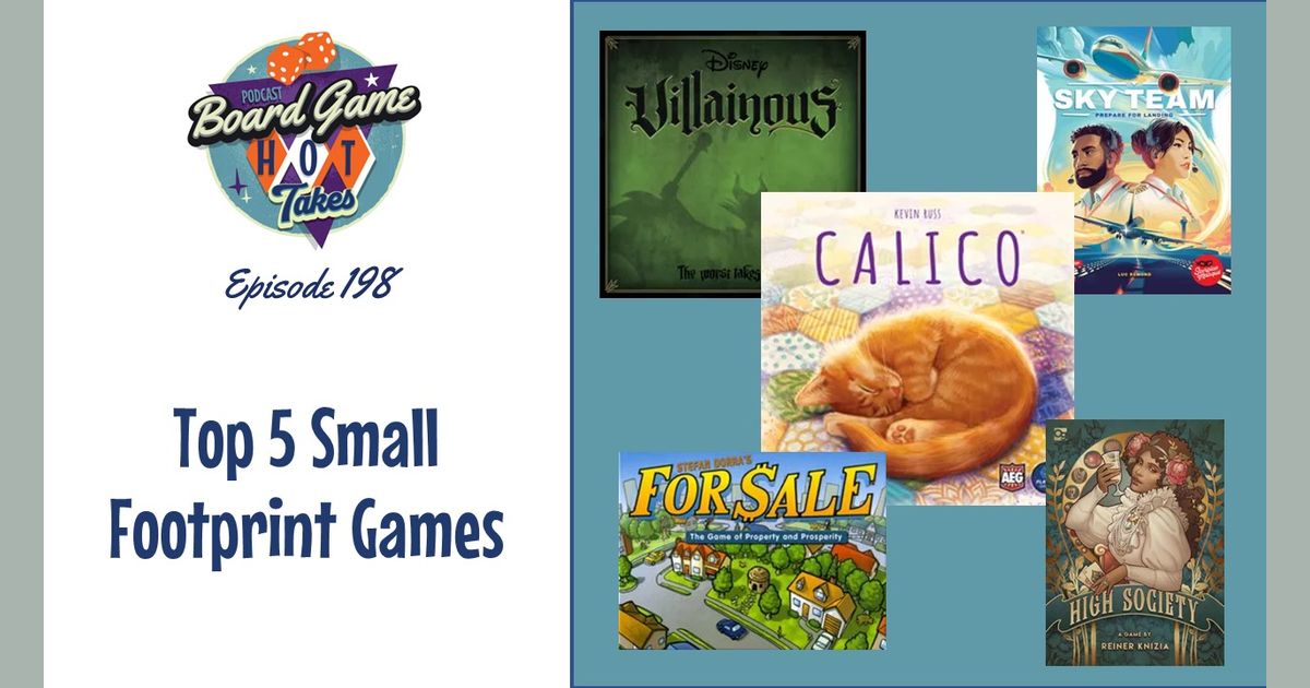 Top 5 Small Footprint Games | Board Game Hot Takes Podcast | VideoGameGeek