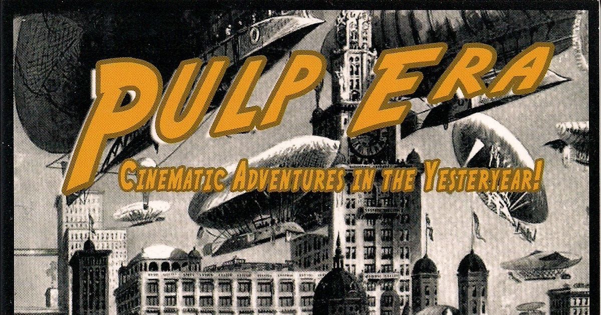 Pulp Era: Cinematic Adventures in the Yesteryear! | RPG Item | RPGGeek