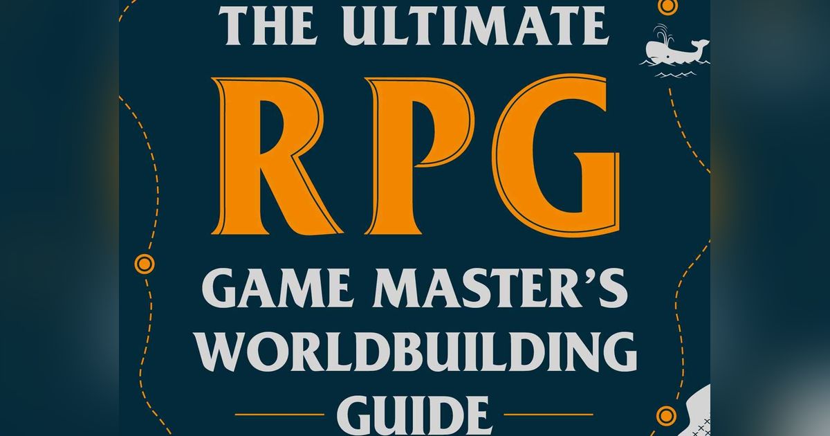 The Ultimate RPG Game Master's Worldbuilding Guide | RPG Item | RPGGeek