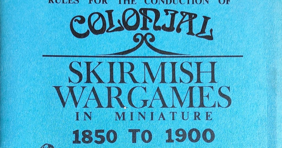 Rules for the Conduction of Colonial Period Skirmish Wargames in ...