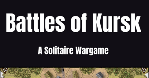 Battles of Kursk: A Solitaire Wargame | Board Game | BoardGameGeek
