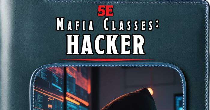 5E Mafia Classes: Hacker | RPG Item | RPGGeek