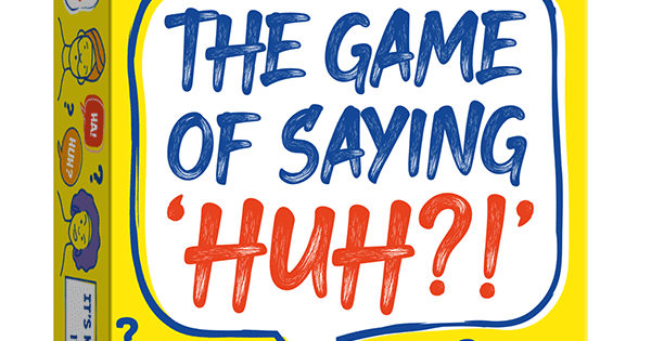 The Game of Saying 'Huh?!' | Board Game | BoardGameGeek