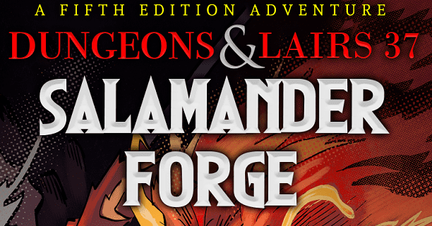 Dungeons & Lairs 37: Salamander Forge | RPG Item | RPGGeek