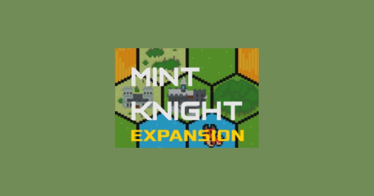 Integrating the expansion. | Mint Knight: Expansion