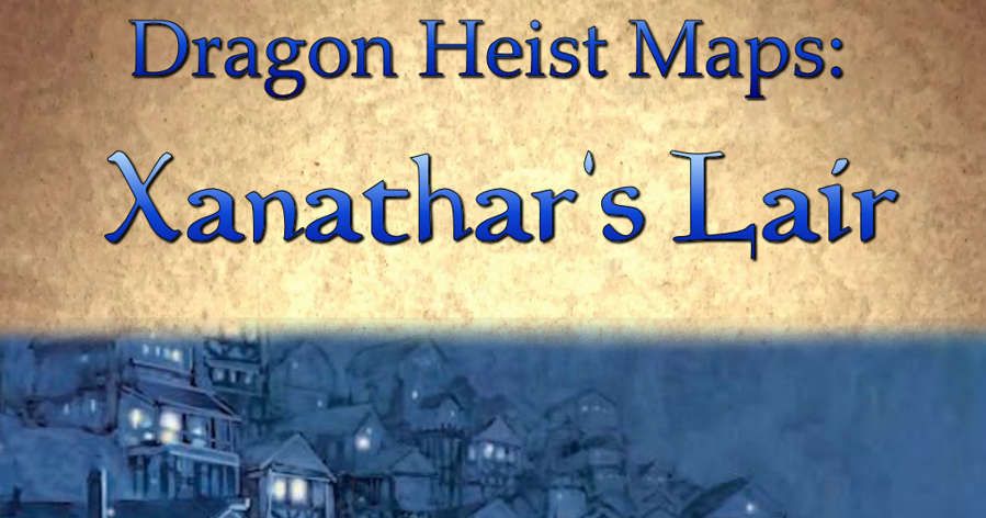 Dragon Heist Maps: Xanathar's Lair | RPG Item | RPGGeek