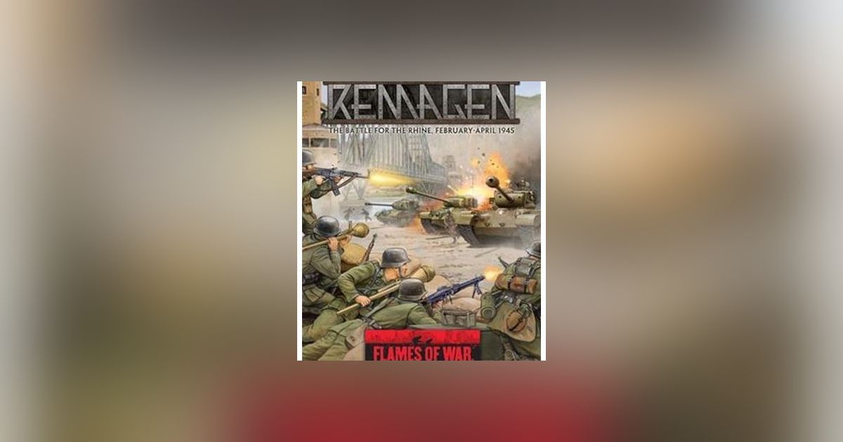 Flames of War: Bridge At Remagen – The Battle for the Rhine, February ...