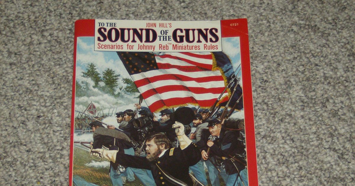 To the Sound of the Guns: Scenarios for Johnny Reb | Board Game ...
