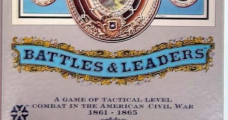 Battles & Leaders: A Game of Tactical Level Combat in the American ...