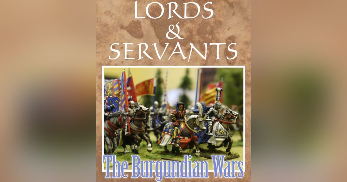Lords & Servants: The Burgundian Wars | Board Game | BoardGameGeek