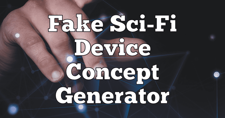 Fake Sci-Fi Device Concept Generator | RPG Item | RPGGeek