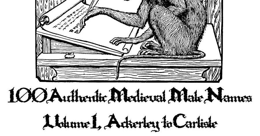 100 Authentic Medieval Male Names Volume 1, Ackerley to Carlisle | RPG ...