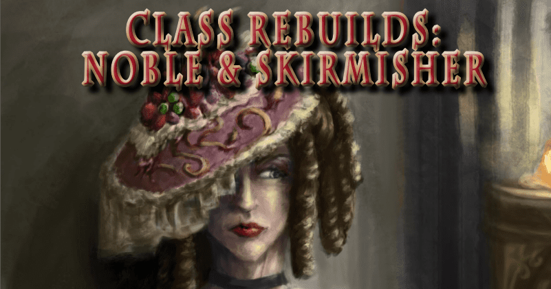 Class Rebuilds: Noble & Skirmisher | RPG Item | RPGGeek