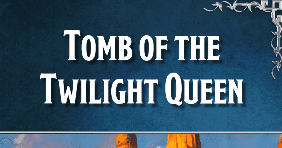 Tomb of the Twilight Queen | RPG Item | RPGGeek