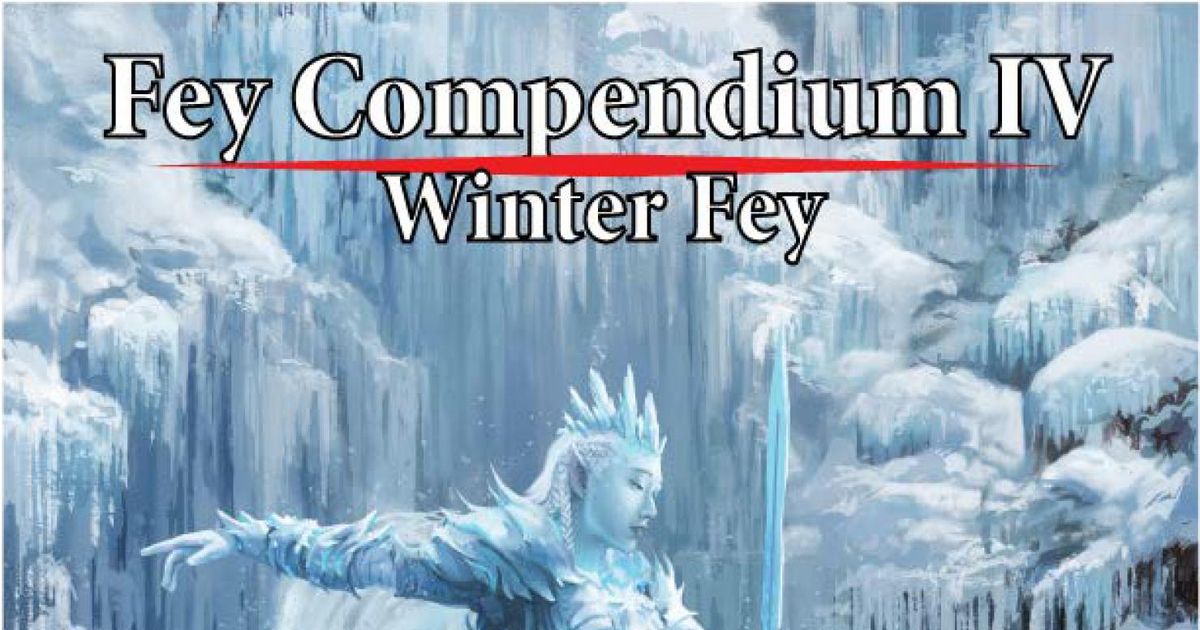 Fey Compendium 4: Winter Fey | RPG Item | RPGGeek
