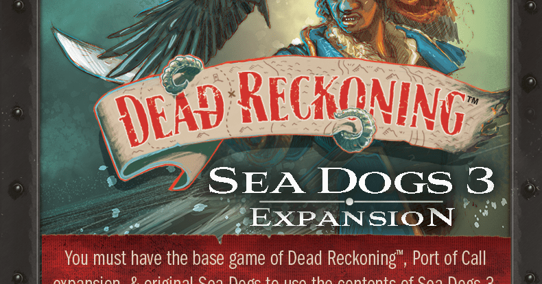 Dead Reckoning: Sea Dogs Expansion 3 | Board Game | BoardGameGeek