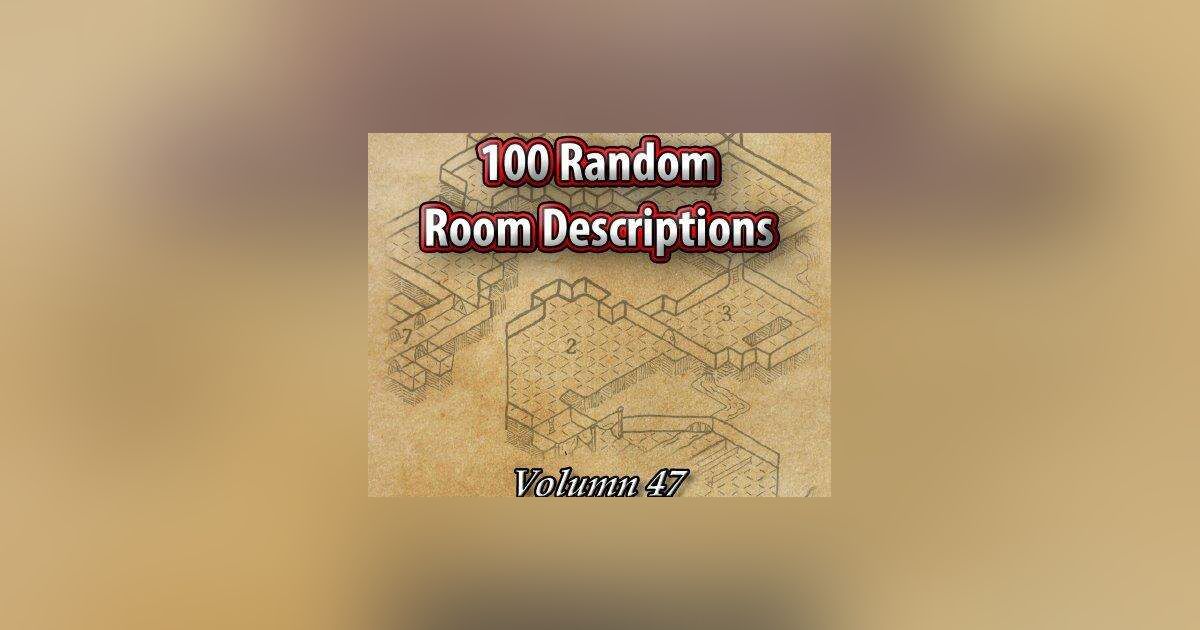 100 Random Room Descriptions - Volume 047 | RPG Item | RPGGeek