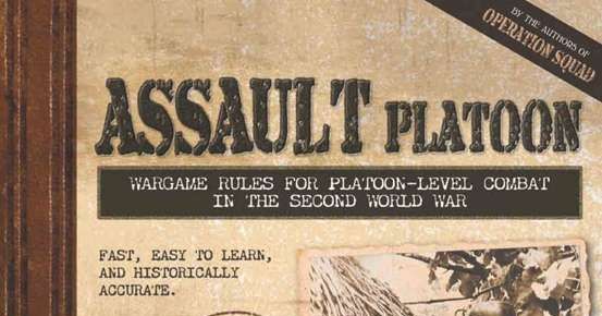 Assault Platoon: Wargame Rules for Platoon-Level Combat in the Second ...