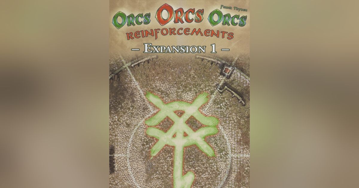Orcs Orcs Orcs: Reinforcements (Expansion 1) | Board Game | BoardGameGeek