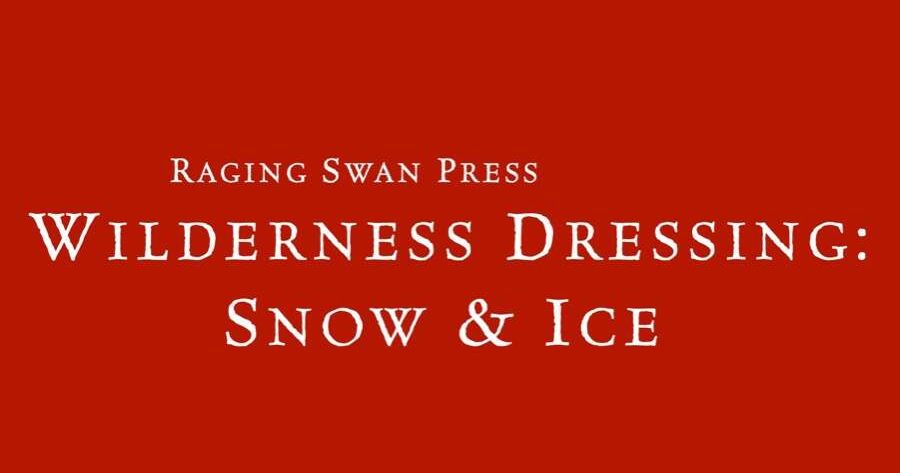 Wilderness Dressing: Snow & Ice (Remastered - 5E) | RPG Item | RPGGeek