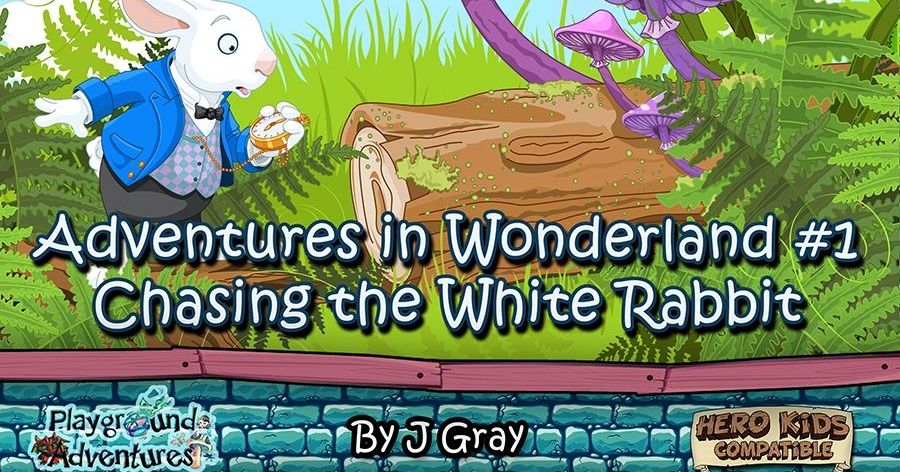 Adventures in Wonderland #1: Chasing the White Rabbit (Hero Kids) | RPG ...