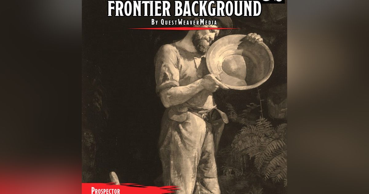 Custom Frontier Background: Prospector | RPG Item | RPGGeek