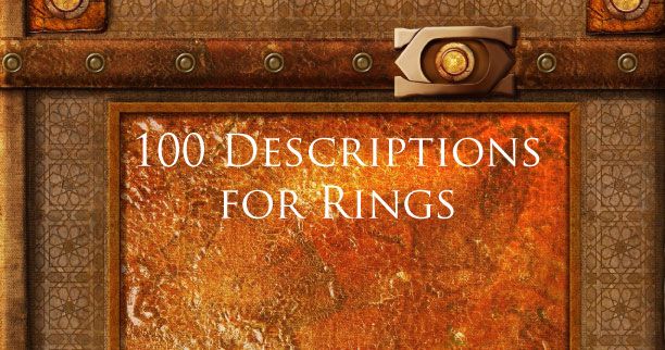 100 Descriptions for Rings | RPG Item | RPGGeek
