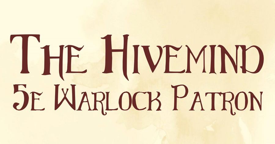 The Hivemind: 5e Warlock Patron | RPG Item | RPGGeek