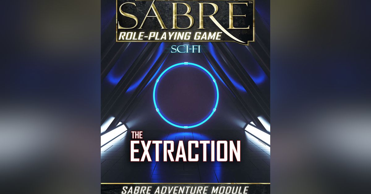 Sabre Adventure Module: The Extraction | RPG Item | RPGGeek