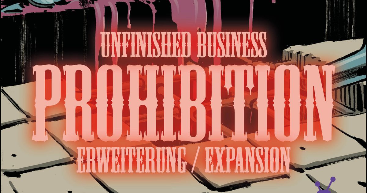 Unfinished Business: Prohibition | Board Game | BoardGameGeek