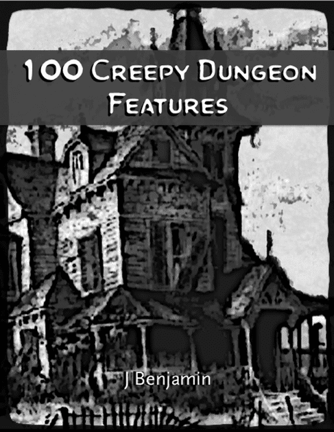 100 Creepy Dungeon Features | RPG Item | RPGGeek
