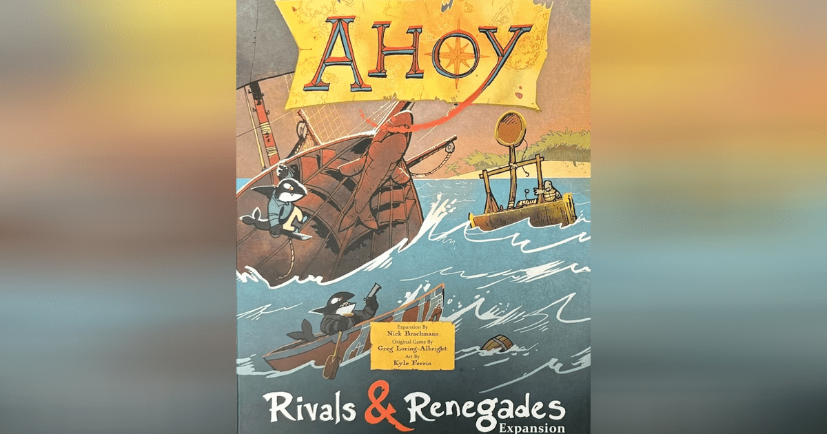 Ahoy: Rivals & Renegades | Board Game | BoardGameGeek