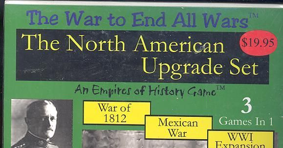 War to End All Wars: World War I Expansion with War of 1812 and Mexican ...