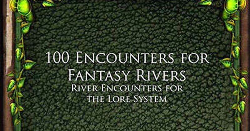 100 Encounters for Fantasy Rivers (Lore 100) | RPG Item | RPGGeek